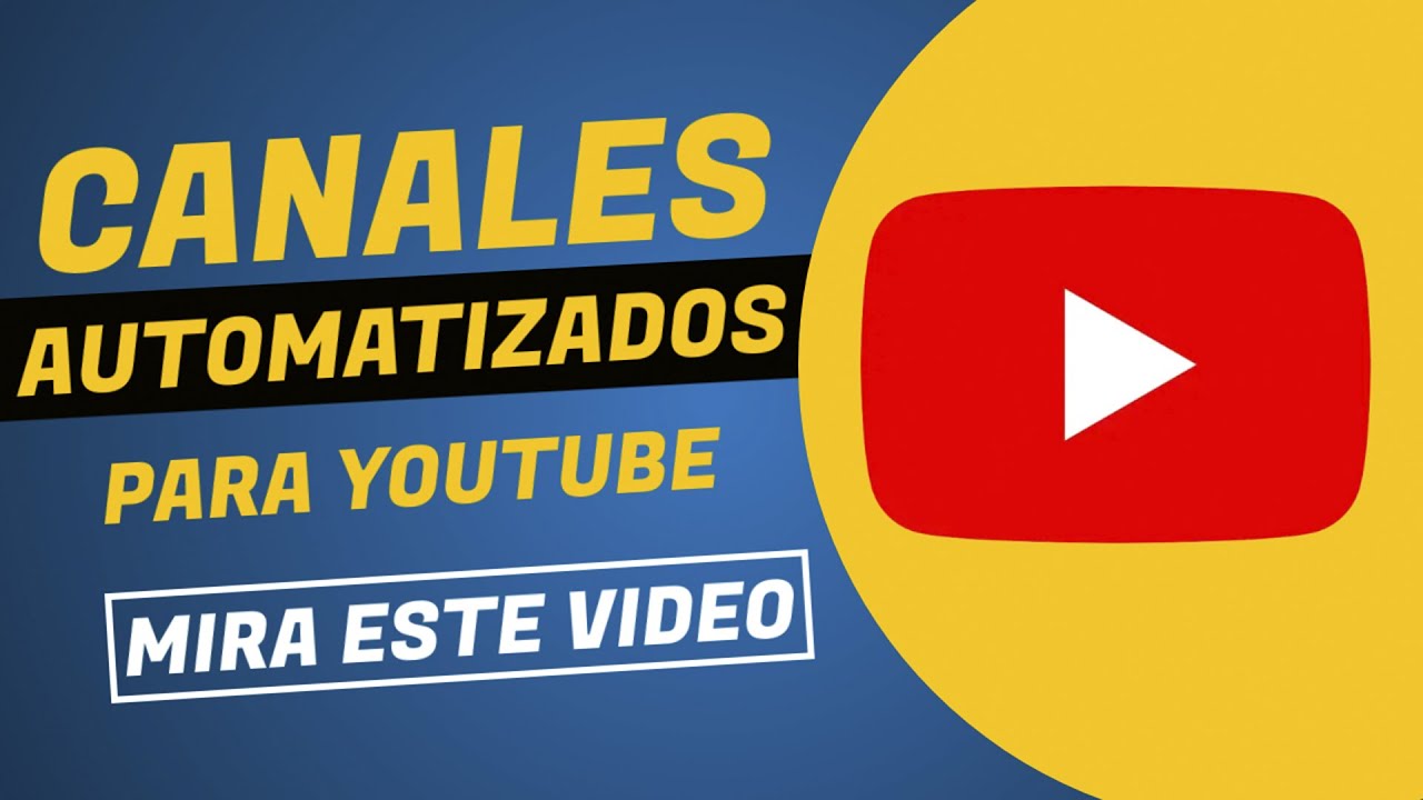 Ejemplos de canales automatizados de YouTube y sus ventajas